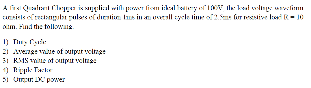 Solved A first Quadrant Chopper is supplied with power from | Chegg.com