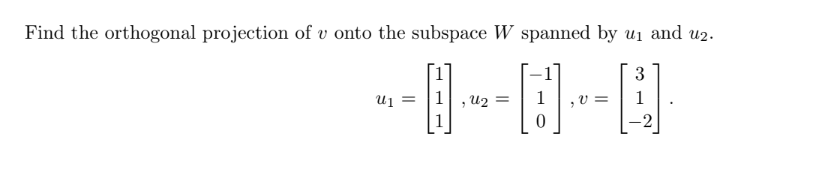 Solved Find the orthogonal projection of v onto the subspace | Chegg.com