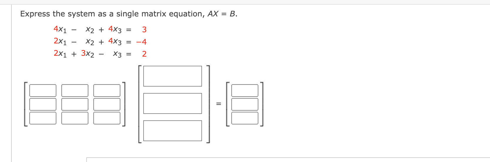 Solved Express the system as a single matrix equation, AX=B. | Chegg.com