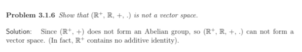 Solved Problem 3.1.6 Show that (R+, R, +, .) is not a vector | Chegg.com