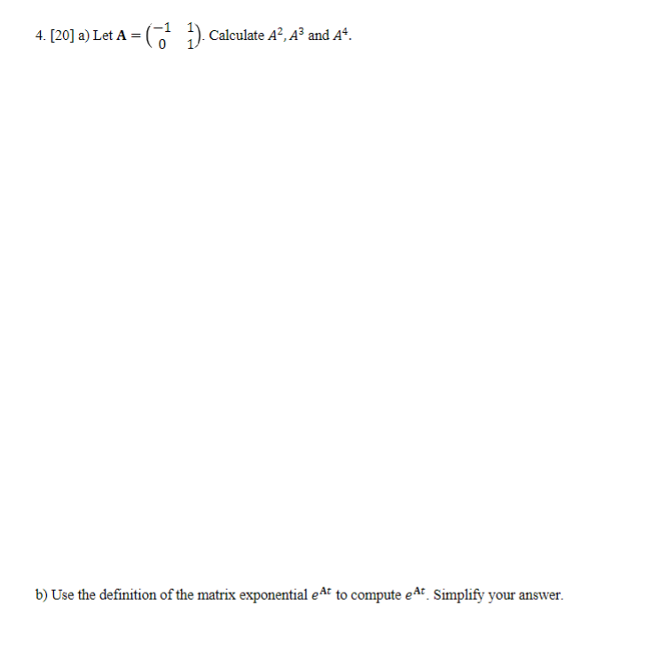 Solved [20] ﻿a) ﻿Let A=([-1,1],[0,1]). ﻿Calculate A2,A3 ﻿and | Chegg.com