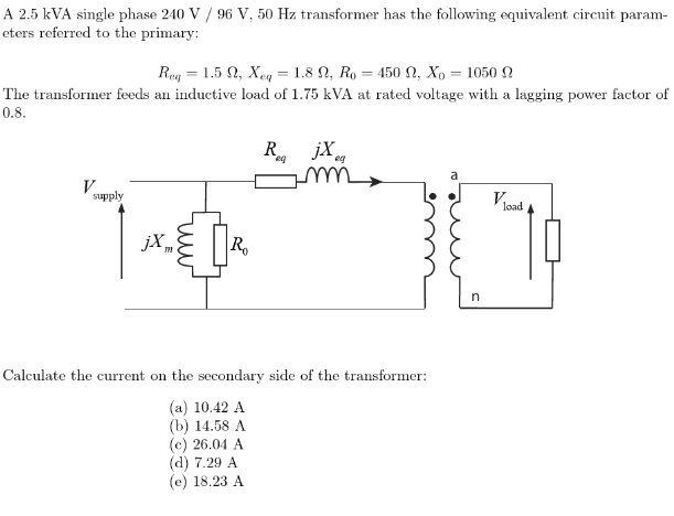 Solved A 2.5kVA single phase 240 V/96 V,50 Hz transformer | Chegg.com
