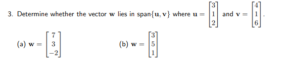 Solved 3. Determine whether the vector w lies in span{u,v} | Chegg.com