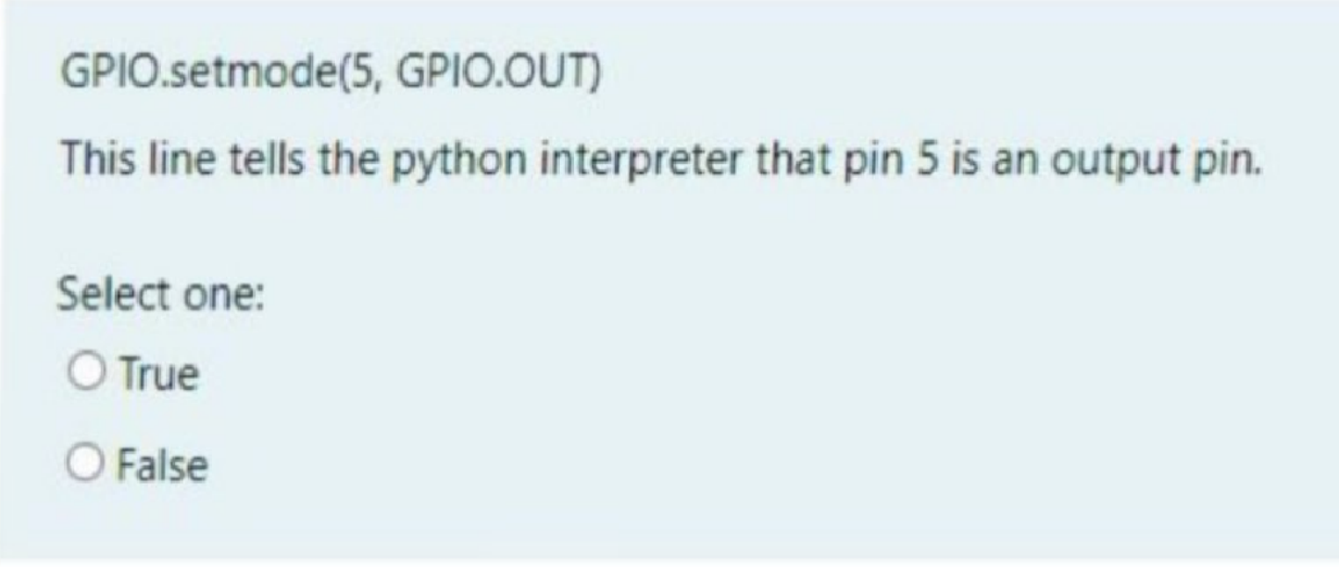 Solved GPIO.setmode(5, ﻿GPIO.OUT)This line tells the python | Chegg.com
