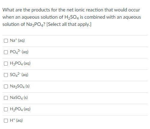 Solved What are the products for the net ionic reaction that | Chegg.com