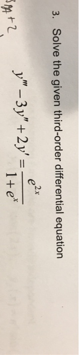 Solved 3. Solve the given third-order differential equation | Chegg.com