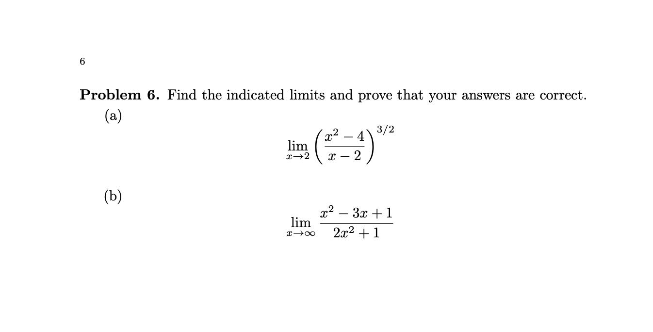 Solved Problem 6. Find the indicated limits and prove that | Chegg.com