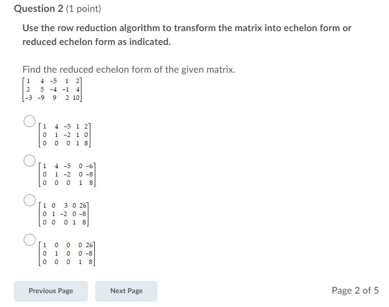 Solved Question 2 (1 point) Use the row reduction algorithm | Chegg.com