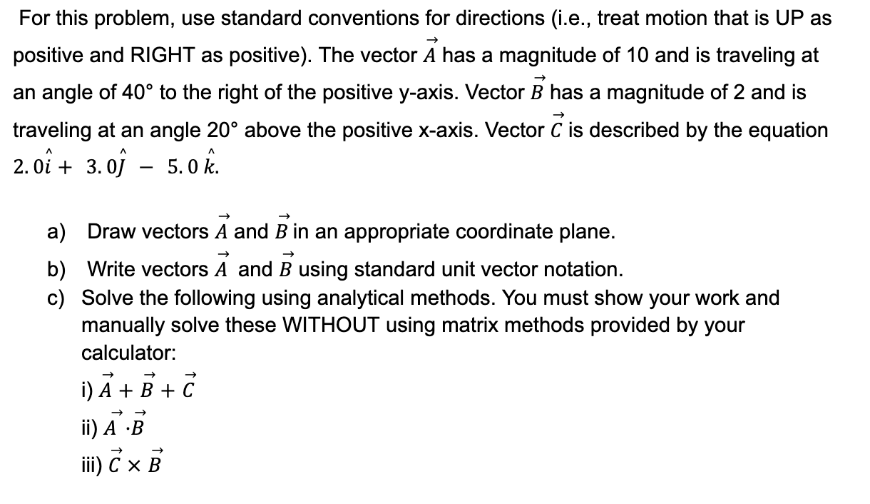 Solved For this problem, use standard conventions for | Chegg.com