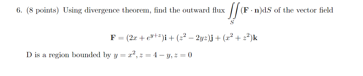 Solved 6. (8 points) Using divergence theorem, find the | Chegg.com