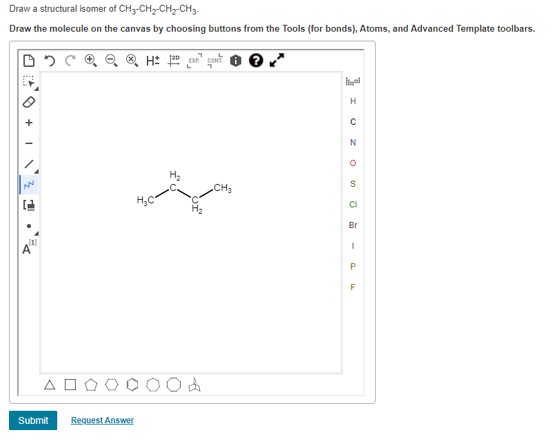Solved Draw a structural isomer of CH3-CH2-CH2-CH3. Draw the | Chegg.com