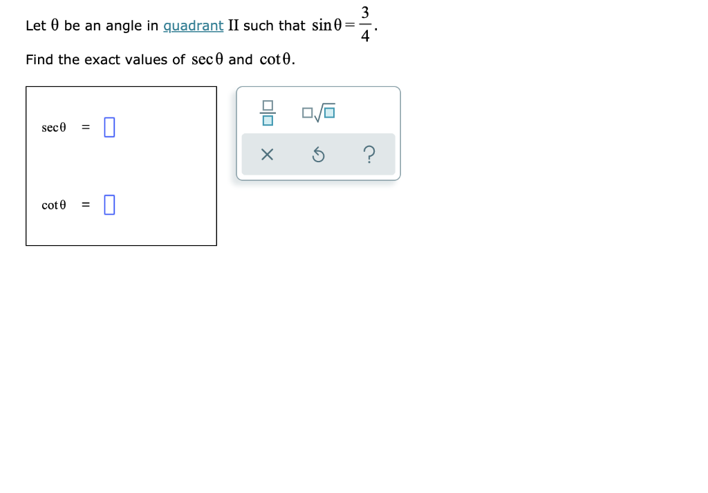 Solved Let 0 be an angle in quadrant II such that sin 0 => | Chegg.com