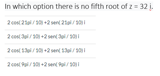 Solved In which option there is no fifth root of z = 32 i. 2 | Chegg.com