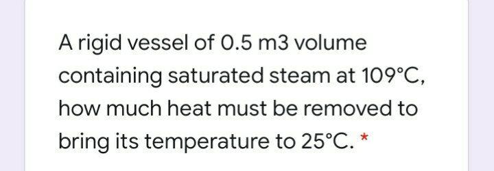 Solved A rigid vessel of 0.5 m3 volume containing saturated | Chegg.com