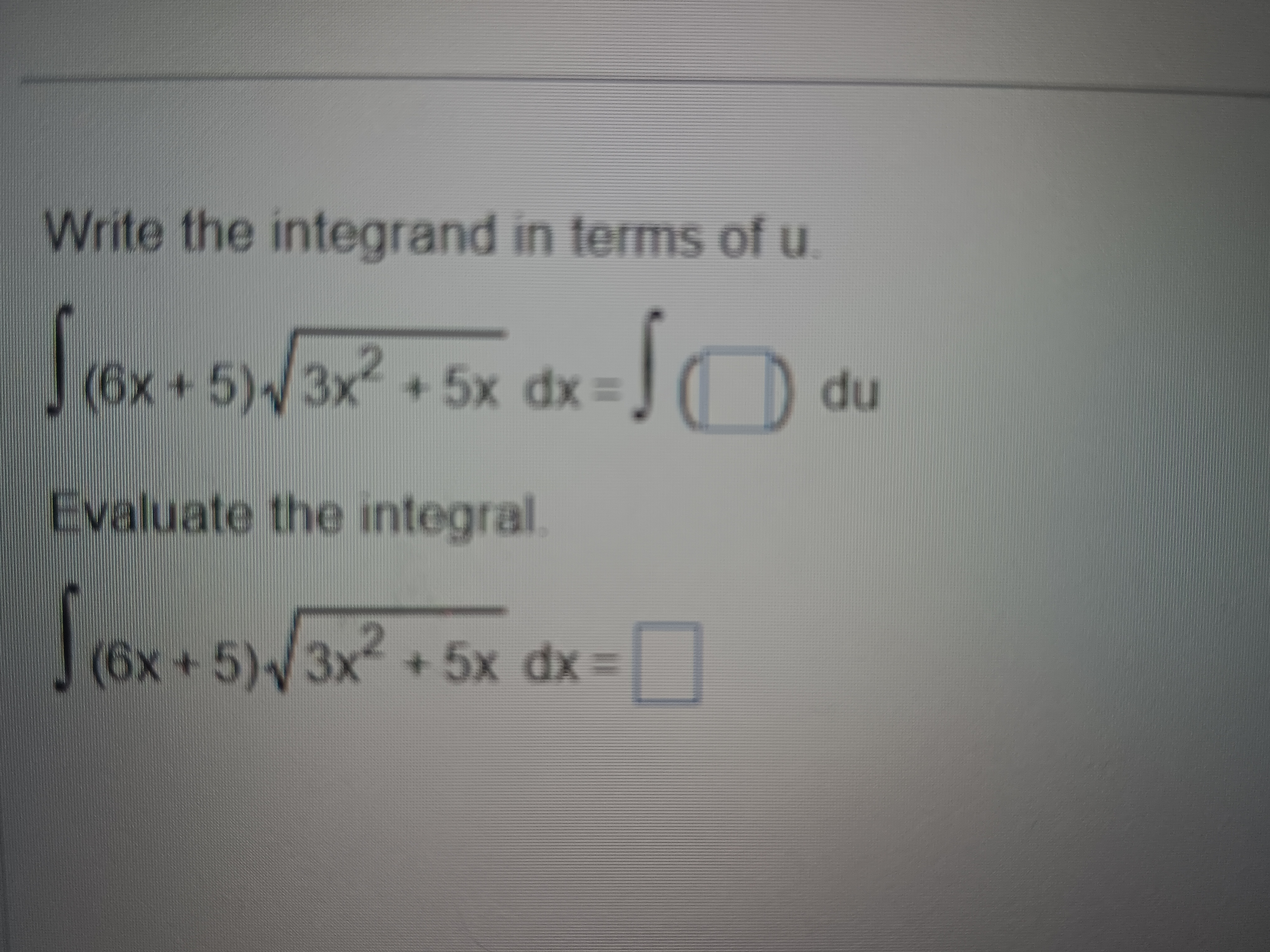 Solved Write the integrand in terms of u.Evaluate the | Chegg.com