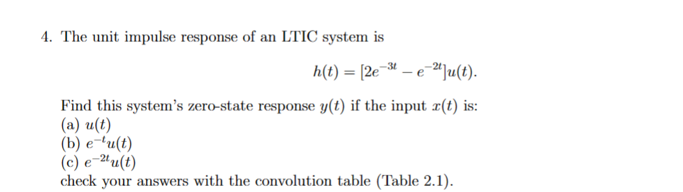 Solved 4. The unit impulse response of an LTIC system is | Chegg.com