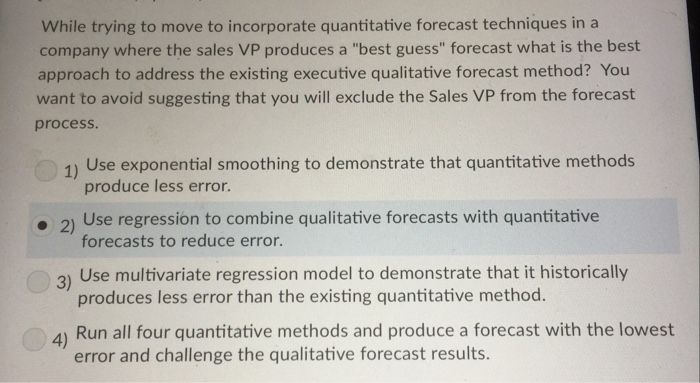 Solved While trying to move to incorporate quantitative | Chegg.com