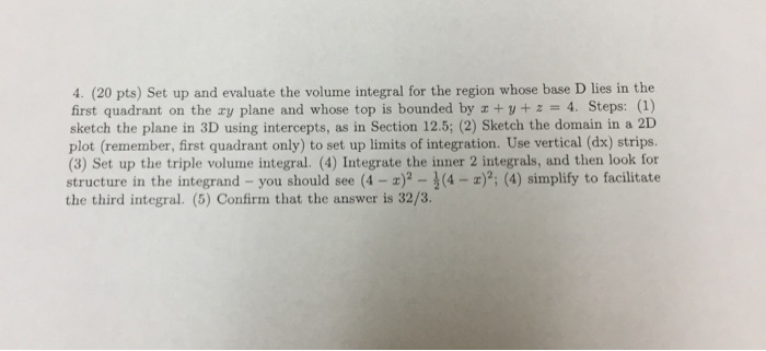 Solved 4. (20 pts) Set up and evaluate the volume integral | Chegg.com