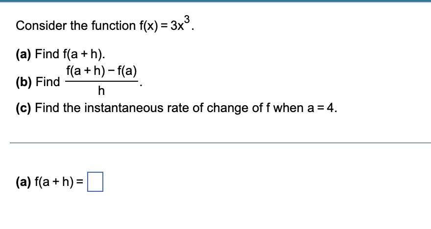 Solved Consider the function f(x)=3x3. (a) Find f(a+h). (b) | Chegg.com