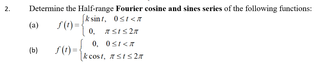Solved 2. . Determine the Half-range Fourier cosine and | Chegg.com