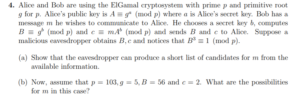 Solved 9 4. Alice and Bob are using the ElGamal cryptosystem | Chegg.com