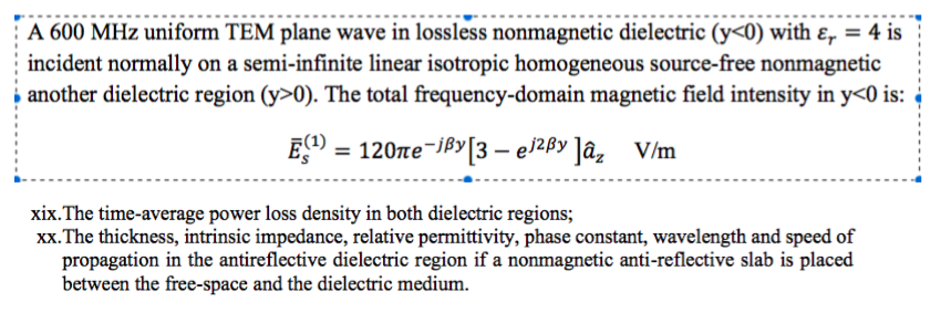[Solved]: A 600MHz uniform TEM plane wave in lossless nonma