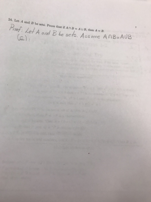Solved 24. Let A and B be sets. Prove that if AnB AUB, then | Chegg.com