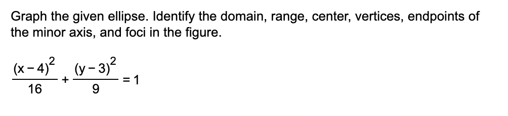 Solved Graph the given ellipse. Identify the domain, range, | Chegg.com