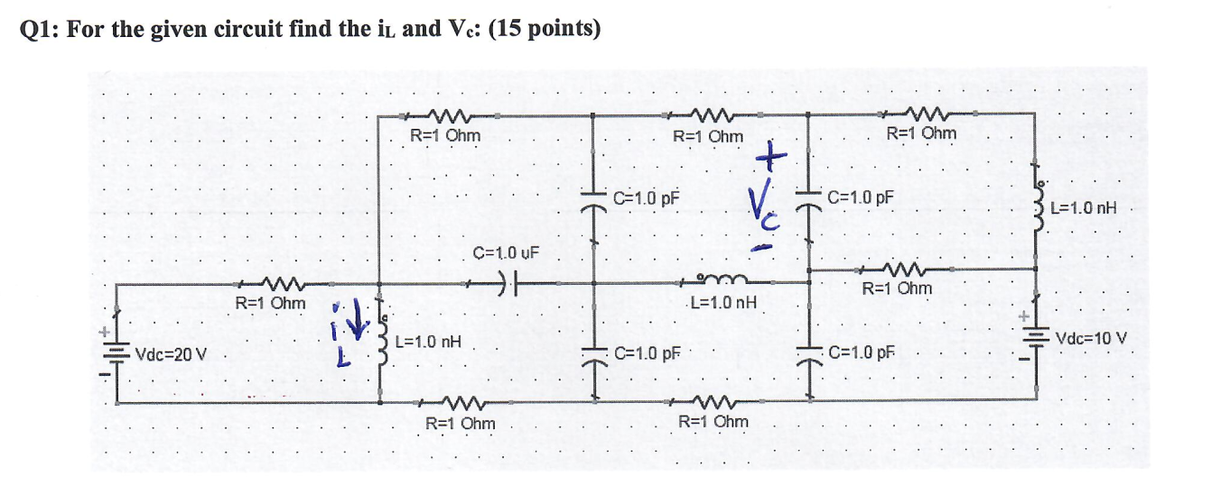 Solved Q1: For the given circuit find the il and Vc: (15 | Chegg.com