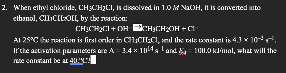 Solved 2. When ethyl chloride, CH3CH2Cl, is dissolved in | Chegg.com