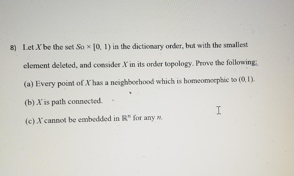 Solved 8) Let X be the set SΩ×[0,1) in the dictionary order, | Chegg.com