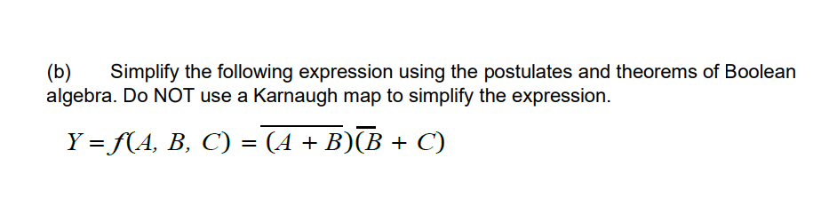 Solved (b) Simplify the following expression using the | Chegg.com