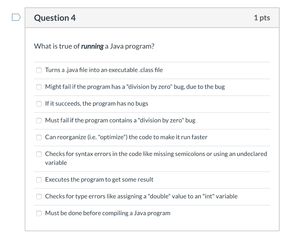 Solved Question 4 1 pts What is true of running a Java | Chegg.com