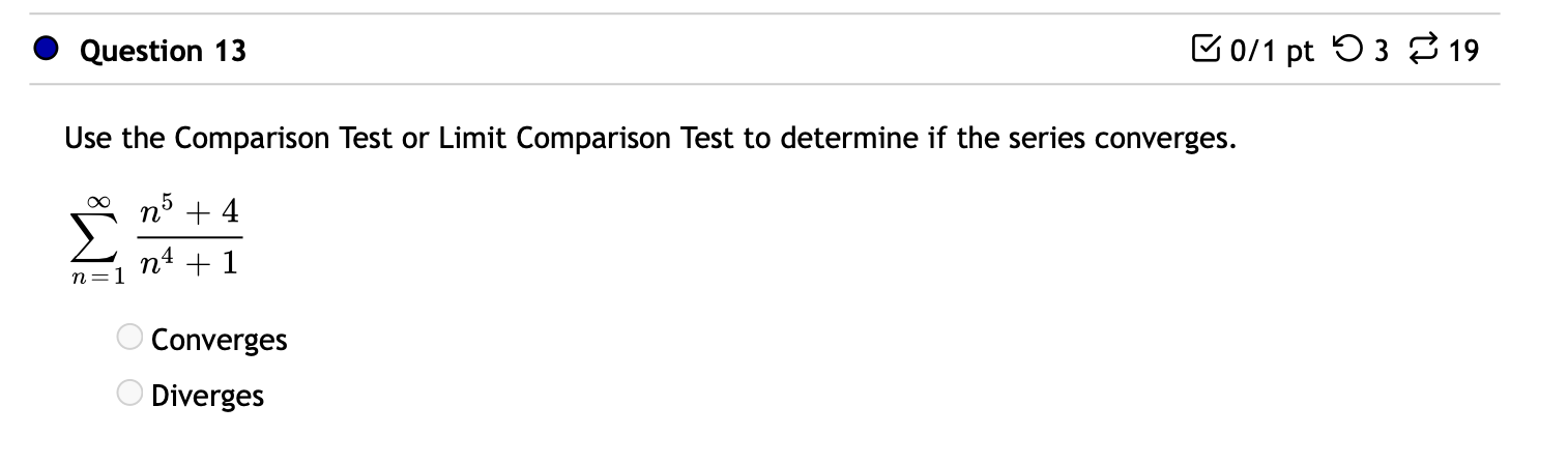 Solved Question 13 B0/1 pt 53 $19 Use the Comparison Test or | Chegg.com Solved Question 13 B0/1 pt 53 $19 Use the Comparison Test or | Chegg.com