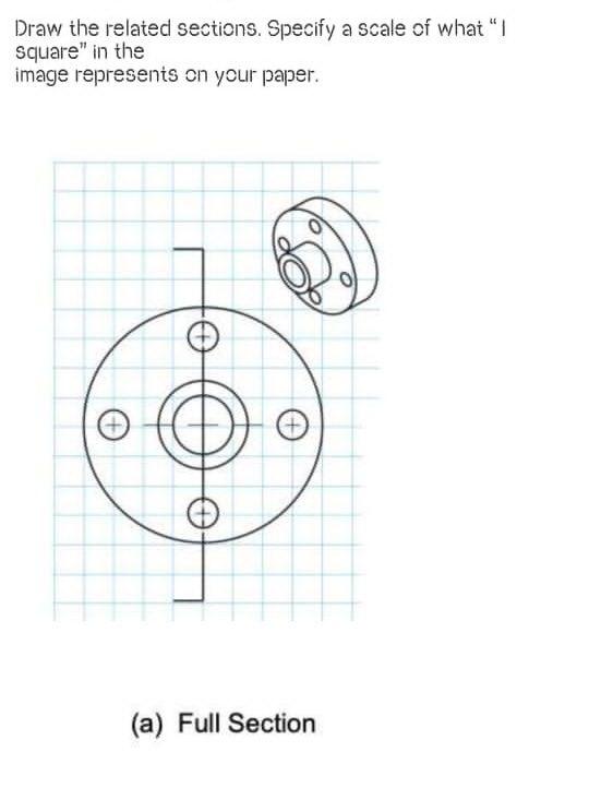 Draw the related sections. Specify a scale of what "| | Chegg.com