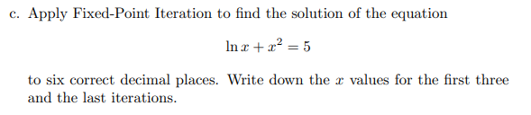 Solved c. Apply Fixed-Point Iteration to find the solution | Chegg.com