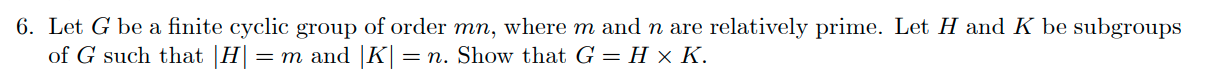 Solved 6. Let G be a finite cyclic group of order mn, where | Chegg.com