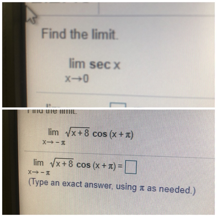 Solved Find the limit lim sec x X O Vx+8 cos (x + T) lim X | Chegg.com