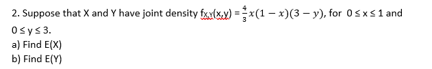 Solved 2. Suppose that X and Y have joint density | Chegg.com