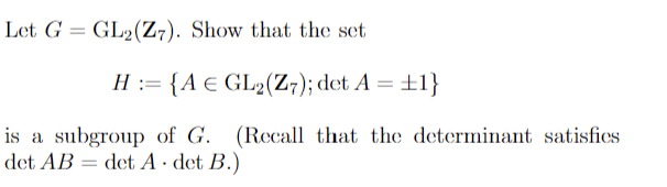 Solved Let G=GL2(Z7). Show that the set | Chegg.com