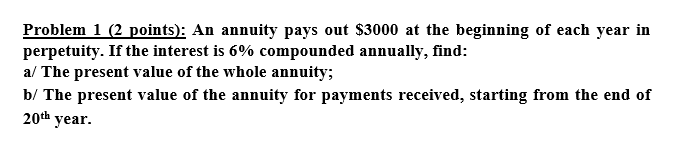 Solved Problem 1 (2 points): An annuity pays out $3000 at | Chegg.com