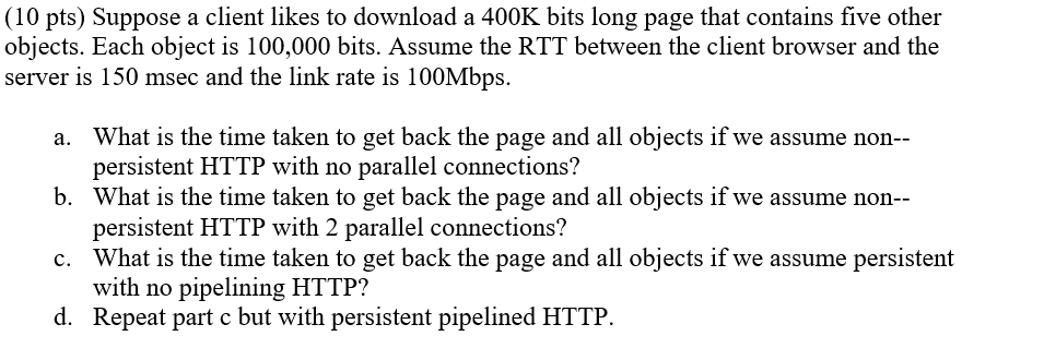 Solved (10 pts) Suppose a client likes to download a 400 K | Chegg.com