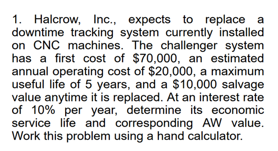 Solved 1. Halcrow, Inc., expects to replace a downtime | Chegg.com