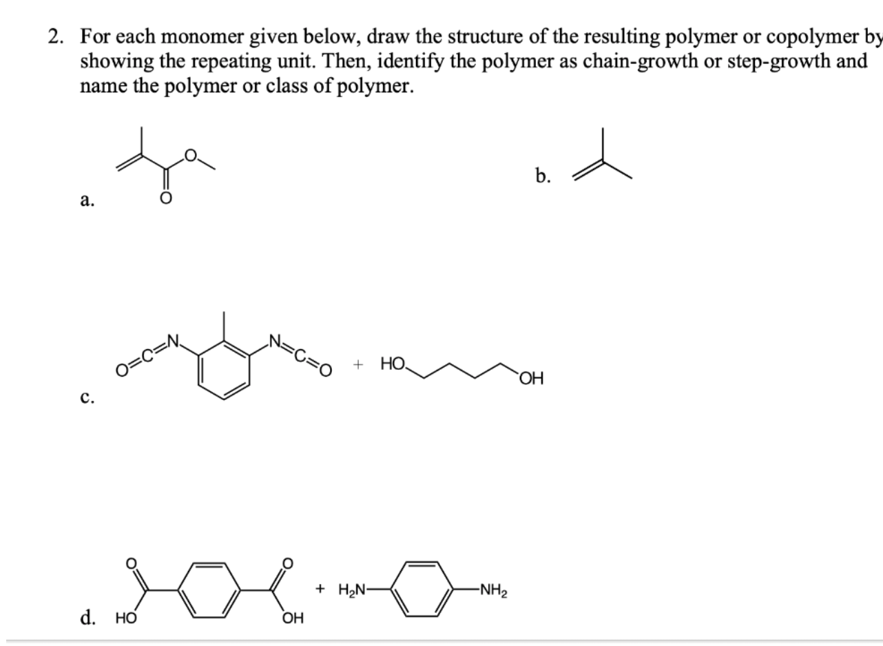 Solved 2. For each monomer given below, draw the structure | Chegg.com
