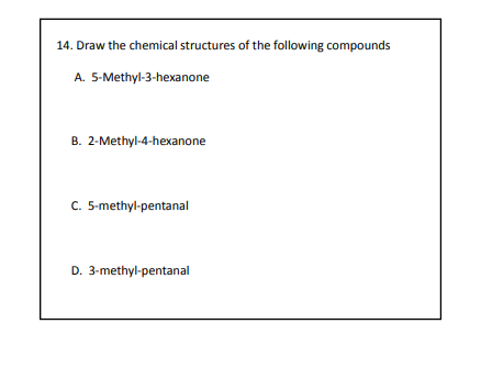 14. Draw the chemical structures of the following | Chegg.com