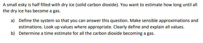 Solved A small esky is half filled with dry ice (solid | Chegg.com