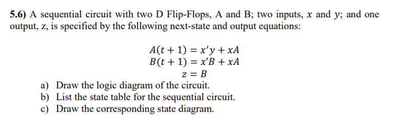 Solved 56 A Sequential Circuit With Two D Flip Flops A 