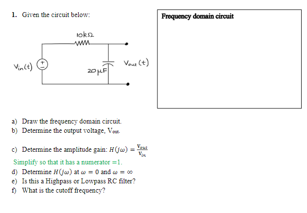 Solved Given the circuit below:a) ﻿Draw the frequency domain | Chegg.com