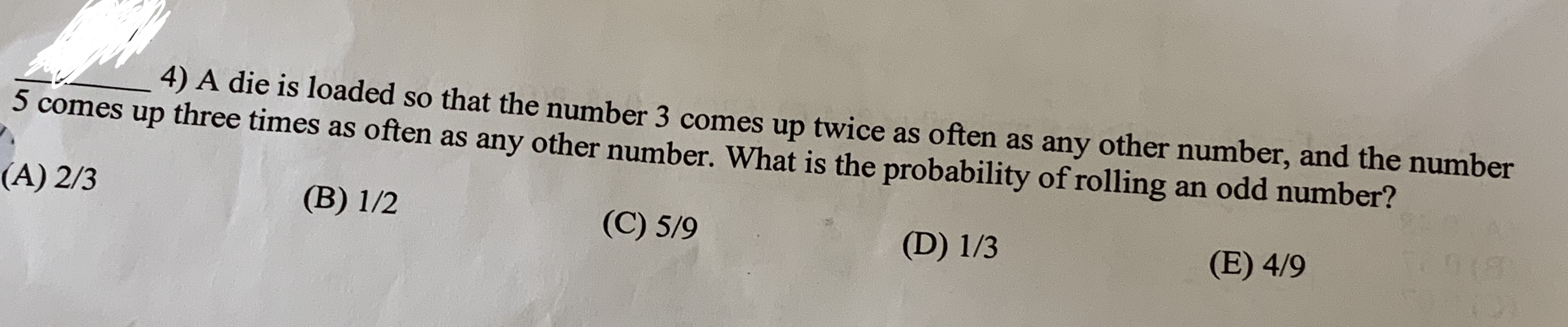 Solved 4) A die is loaded so that the number 3 comes up | Chegg.com