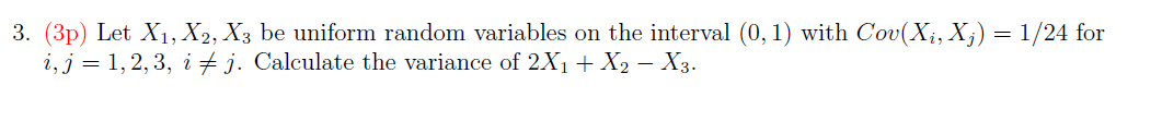 Solved 3. (3p) Let X1, X2, X3 be uniform random variables on | Chegg.com